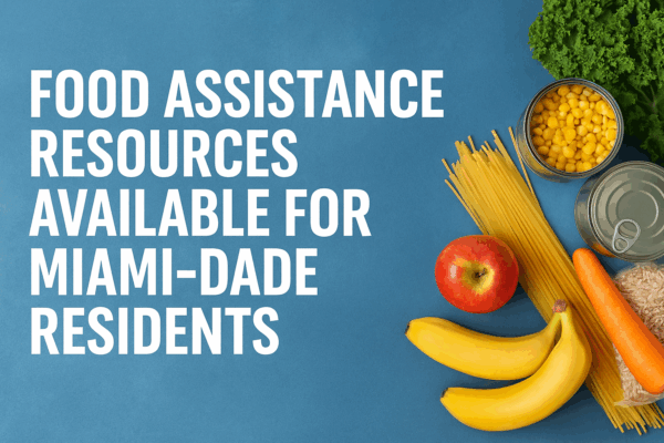 Food Assistance Resources Available for Miami-Dade Residents - The ...